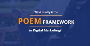 What is POEM framework in Digital Marketing